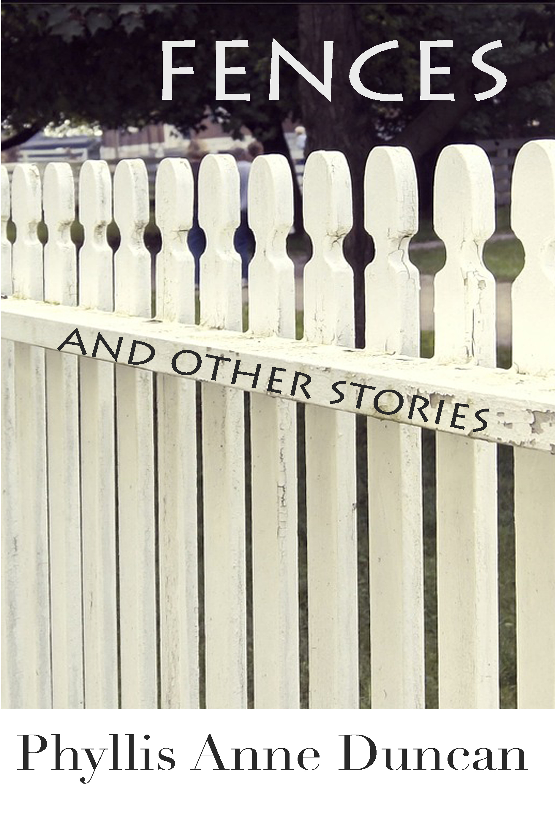 Fences and Other Stories | Unexpected Paths